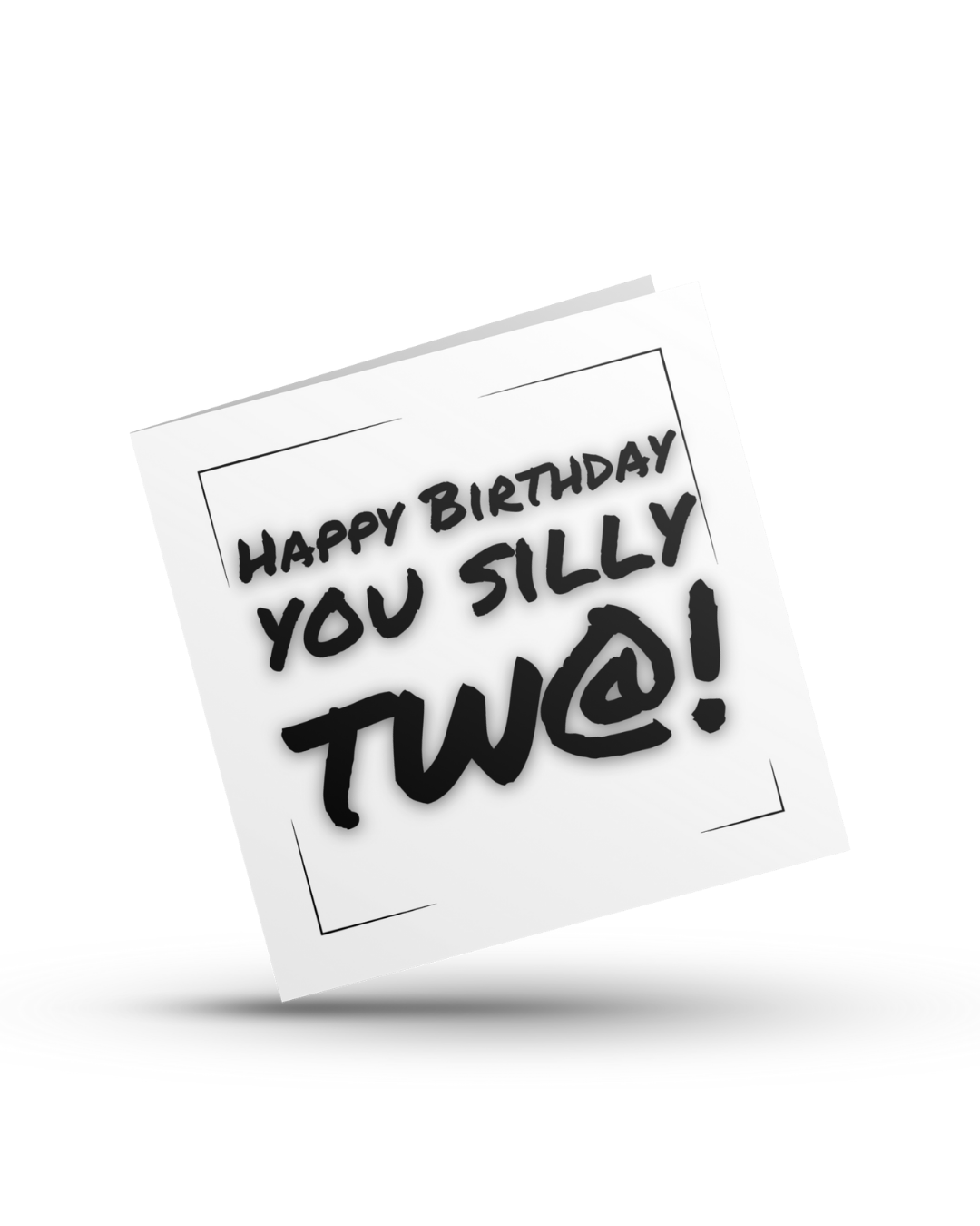 Happy birthday you silly twat - Greeting Card – Reyt Designs
